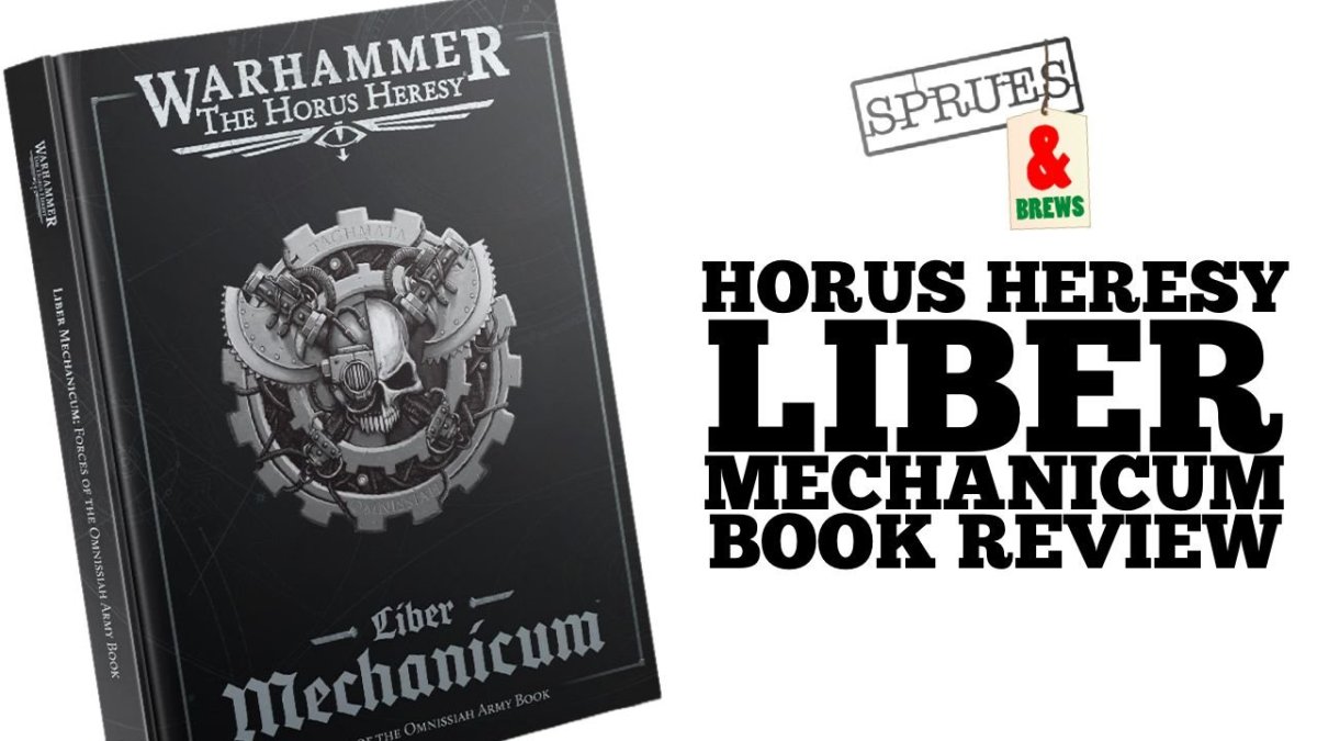 Liber Mechanicum Review – Warhammer The Horus Heresy – Sprues & Brews