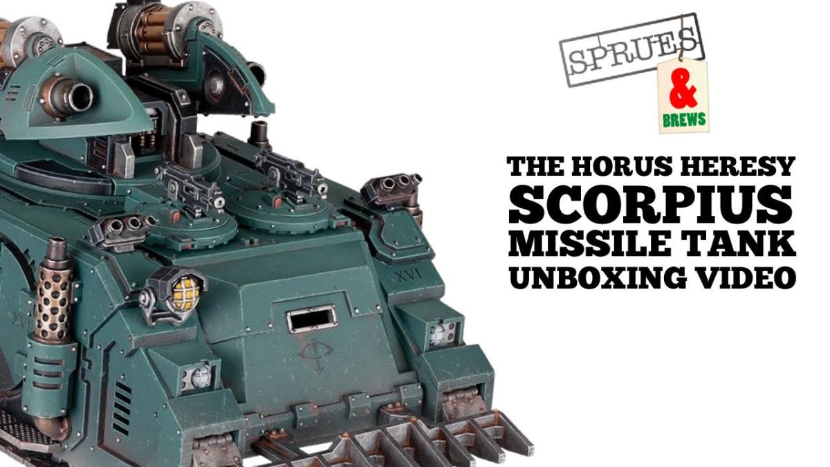 Scorpius Missile Tank | The Horus Heresy Unboxing Video – Sprues & Brews