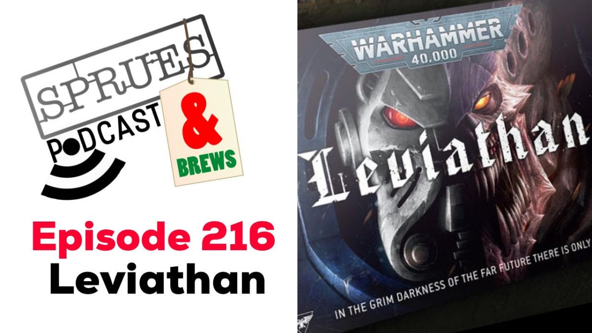 Podcast: Episode 216 | Leviathan – Sprues & Brews